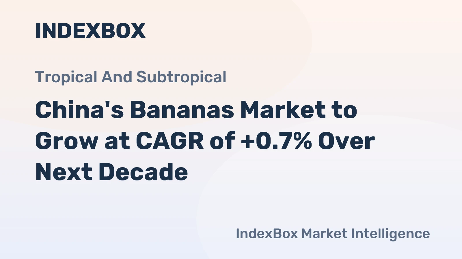 China's Bananas Market to Grow at CAGR of +0.7% Over Next Decade