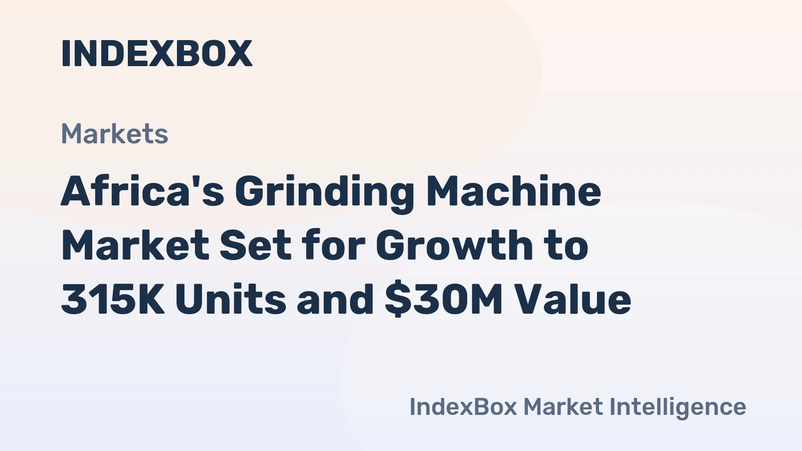 Africa's Grinding Machine Market Set for Growth to 315K Units and $30M Value