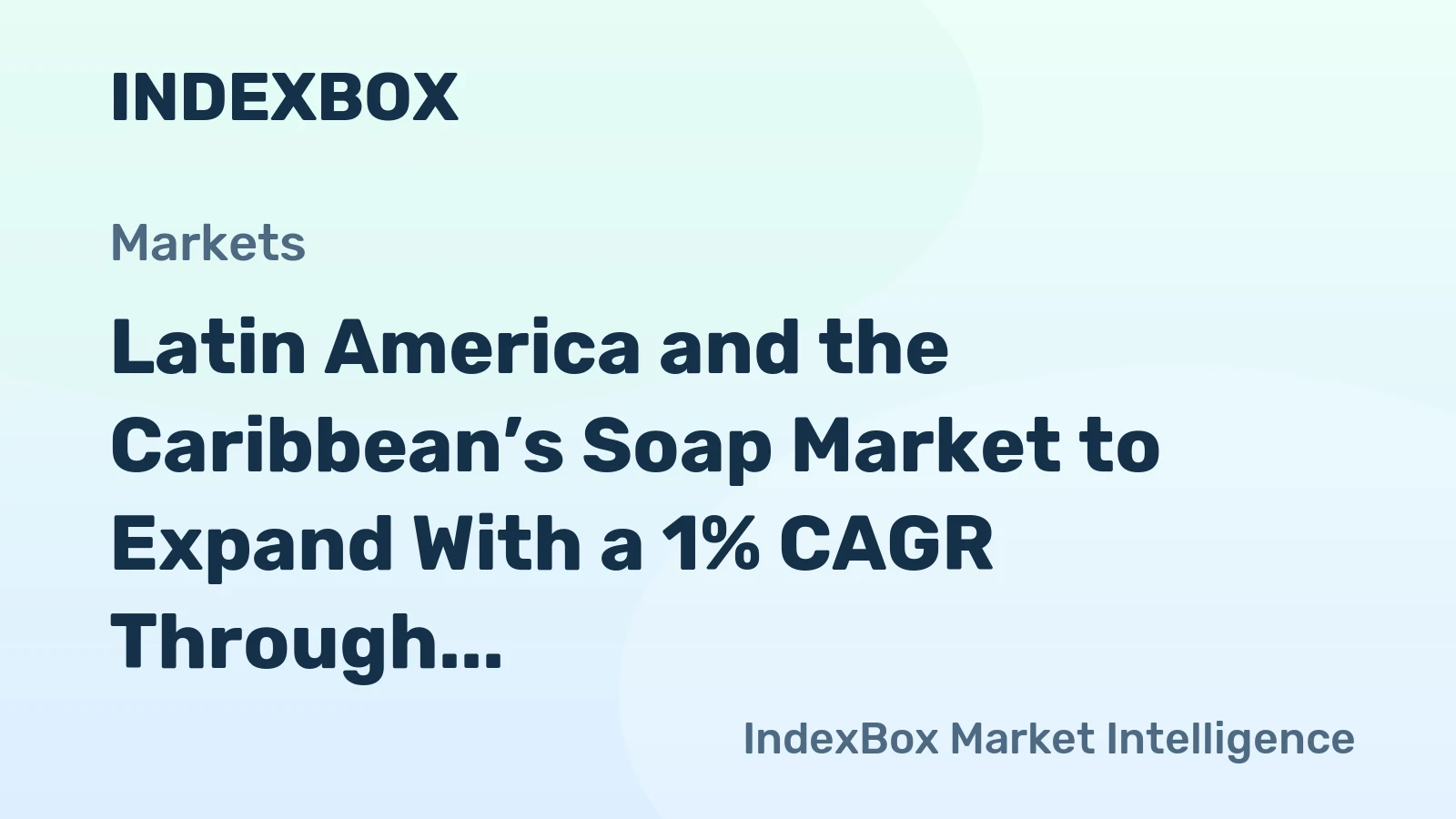 Latin America and the Caribbean’s Soap Market to Expand With a 1% CAGR Through 2035
