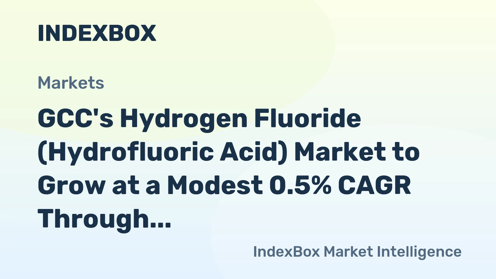 GCC's Hydrogen Fluoride (Hydrofluoric Acid) Market to Grow at a Modest 0.5% CAGR Through 2035