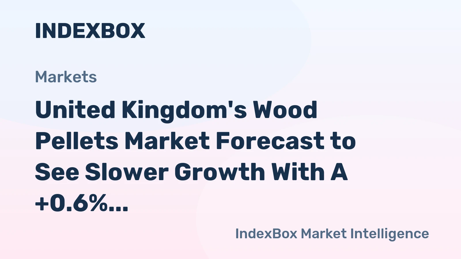 United Kingdom's Wood Pellets Market Forecast to See Slower Growth With A +0.6% Volume CAGR Through 2035