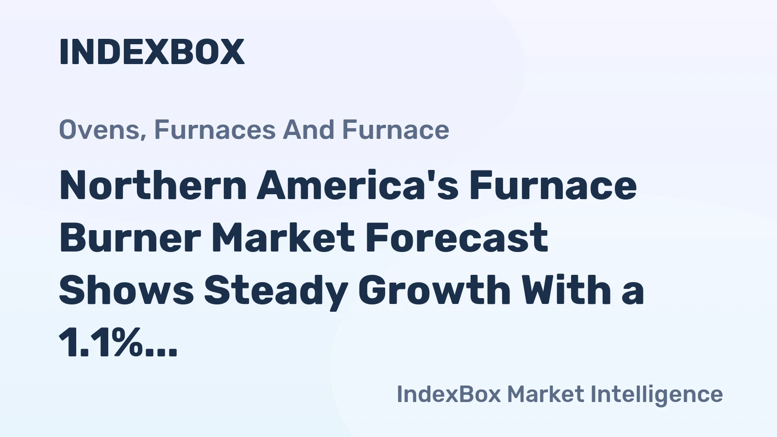 Northern America's Furnace Burner Market Forecast Shows Steady Growth With a 1.1% CAGR in Value