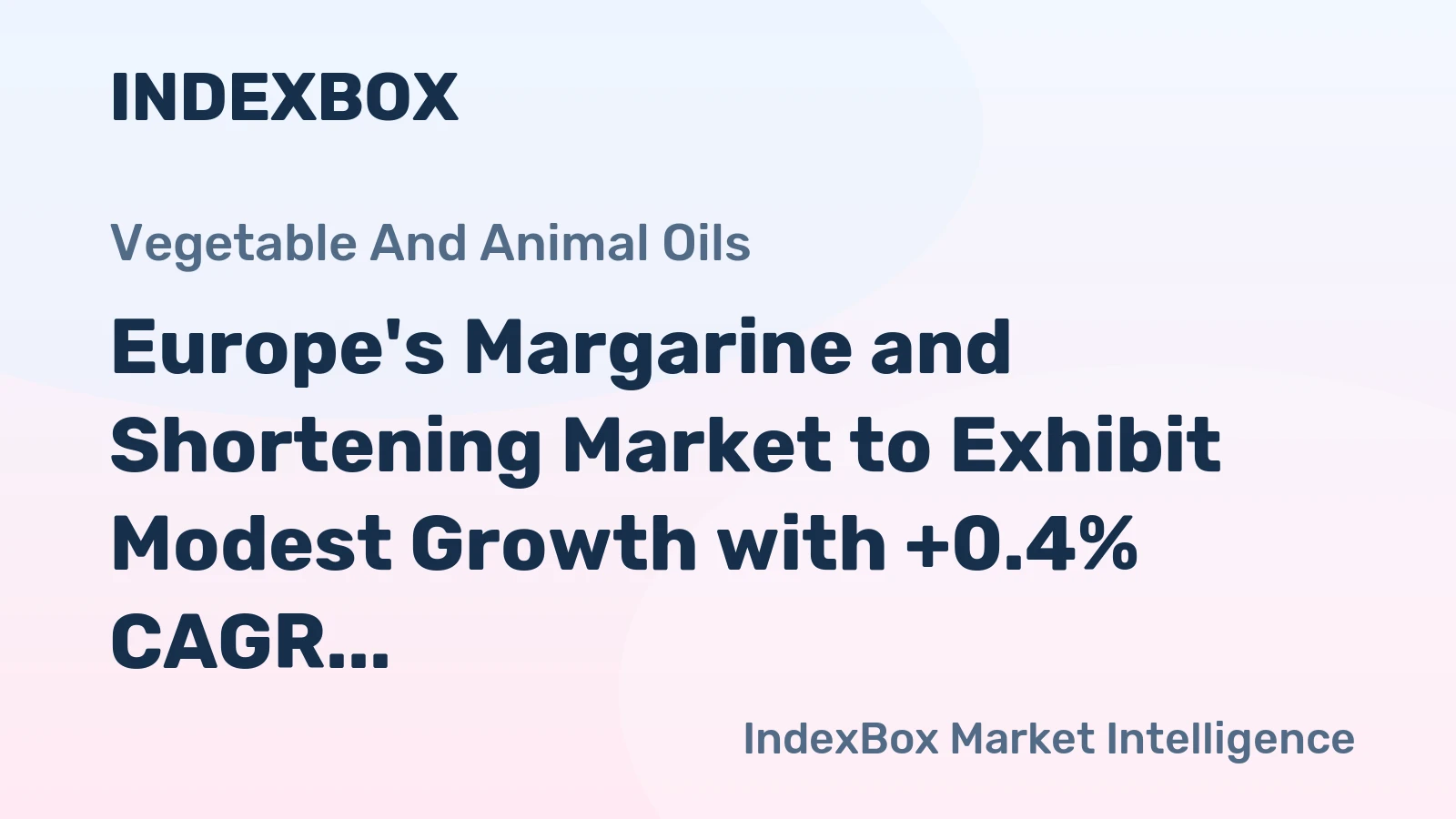 Europe's Margarine and Shortening Market to Exhibit Modest Growth with +0.4% CAGR over 2024-2035