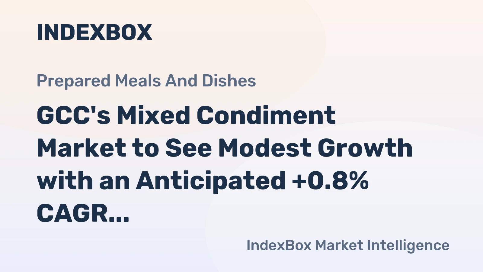 GCC's Mixed Condiment Market to See Modest Growth with an Anticipated +0.8% CAGR in Value