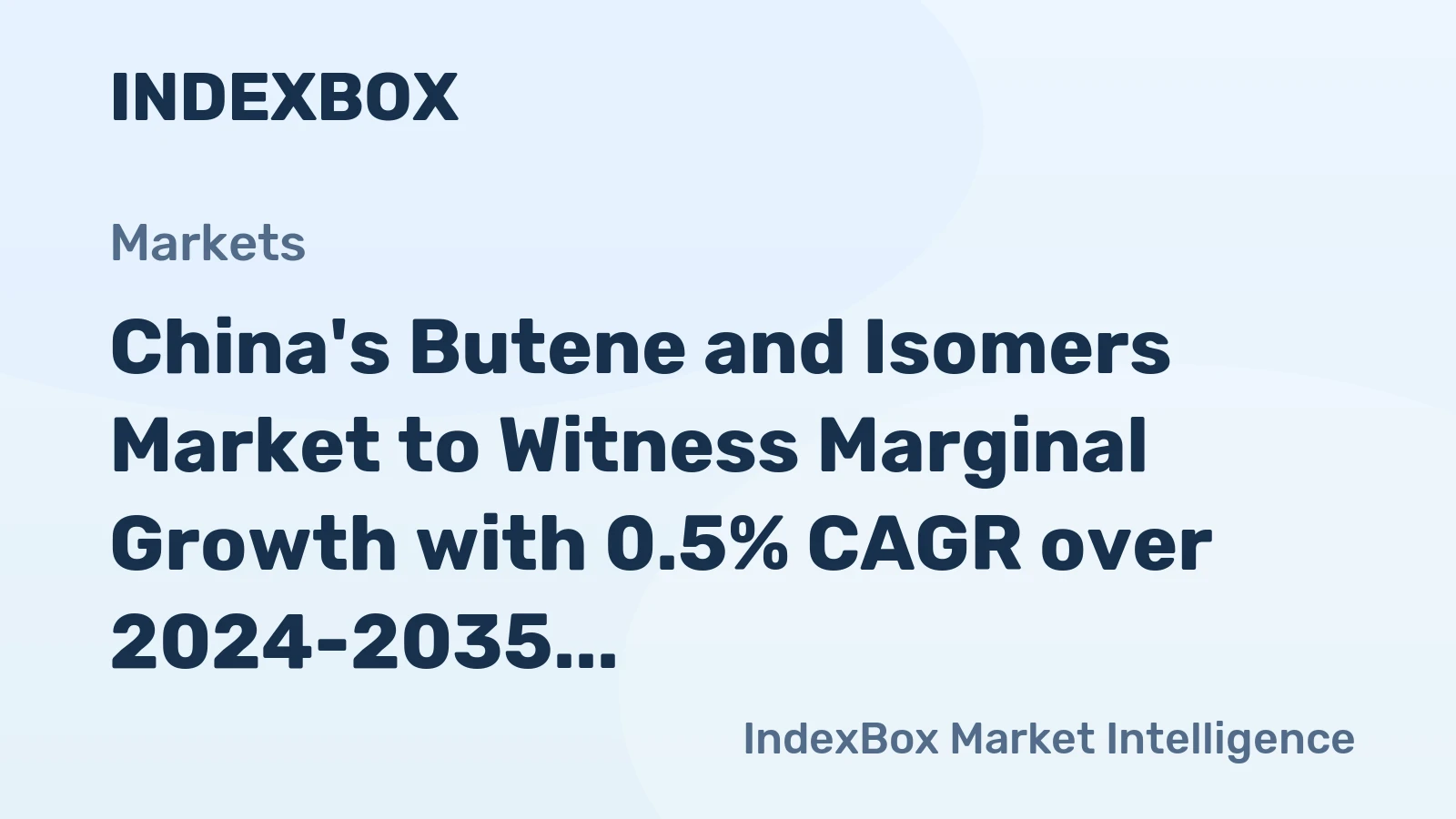 China's Butene and Isomers Market to Witness Marginal Growth with 0.5% CAGR over 2024-2035 Period