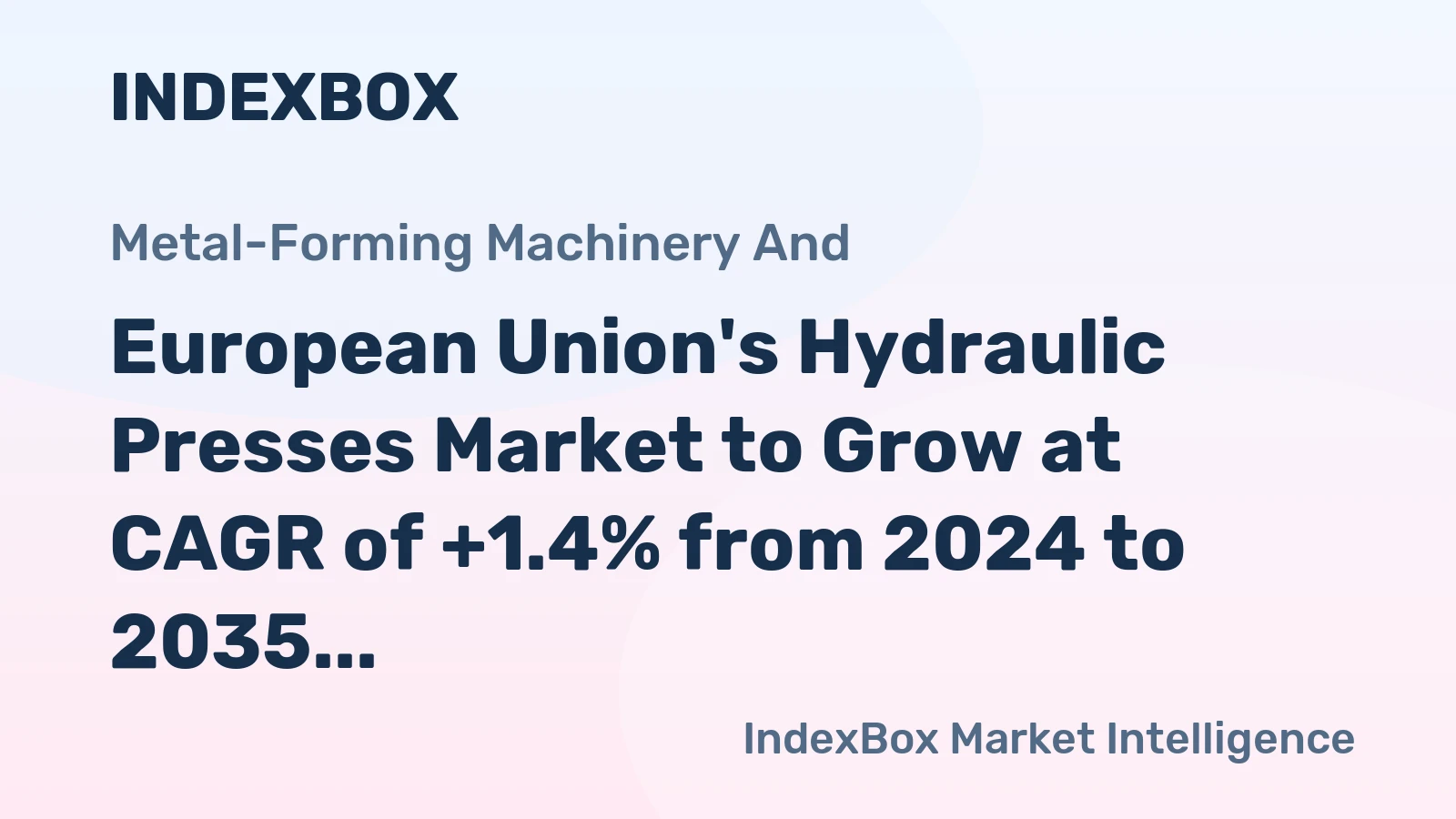 European Union's Hydraulic Presses Market to Grow at CAGR of +1.4% from 2024 to 2035, Reaching 289K Units