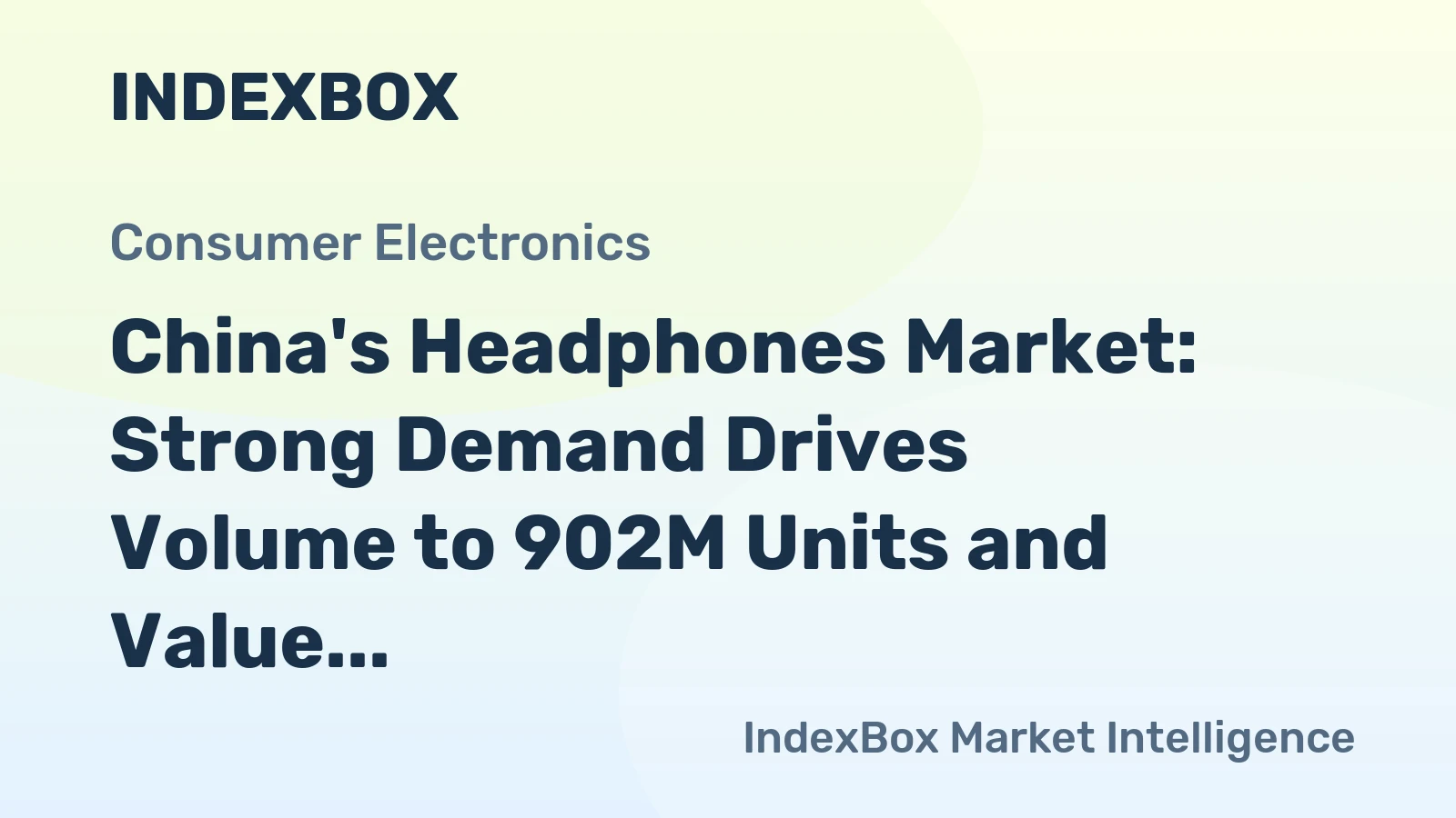 China's Headphones Market: Strong Demand Drives Volume to 902M Units and Value to $5B by 2035