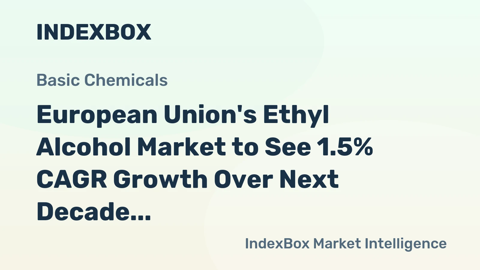 European Union's Ethyl Alcohol Market to See 1.5% CAGR Growth Over Next Decade