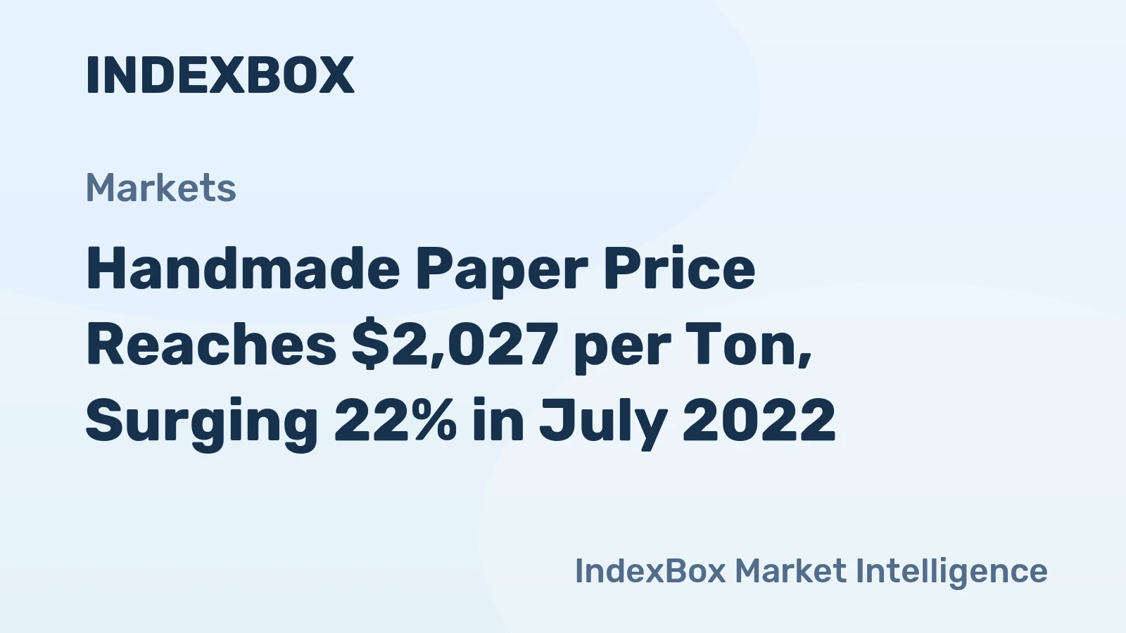 Handmade Paper Price Reaches $2,027 per Ton, Surging 22% in July 2022