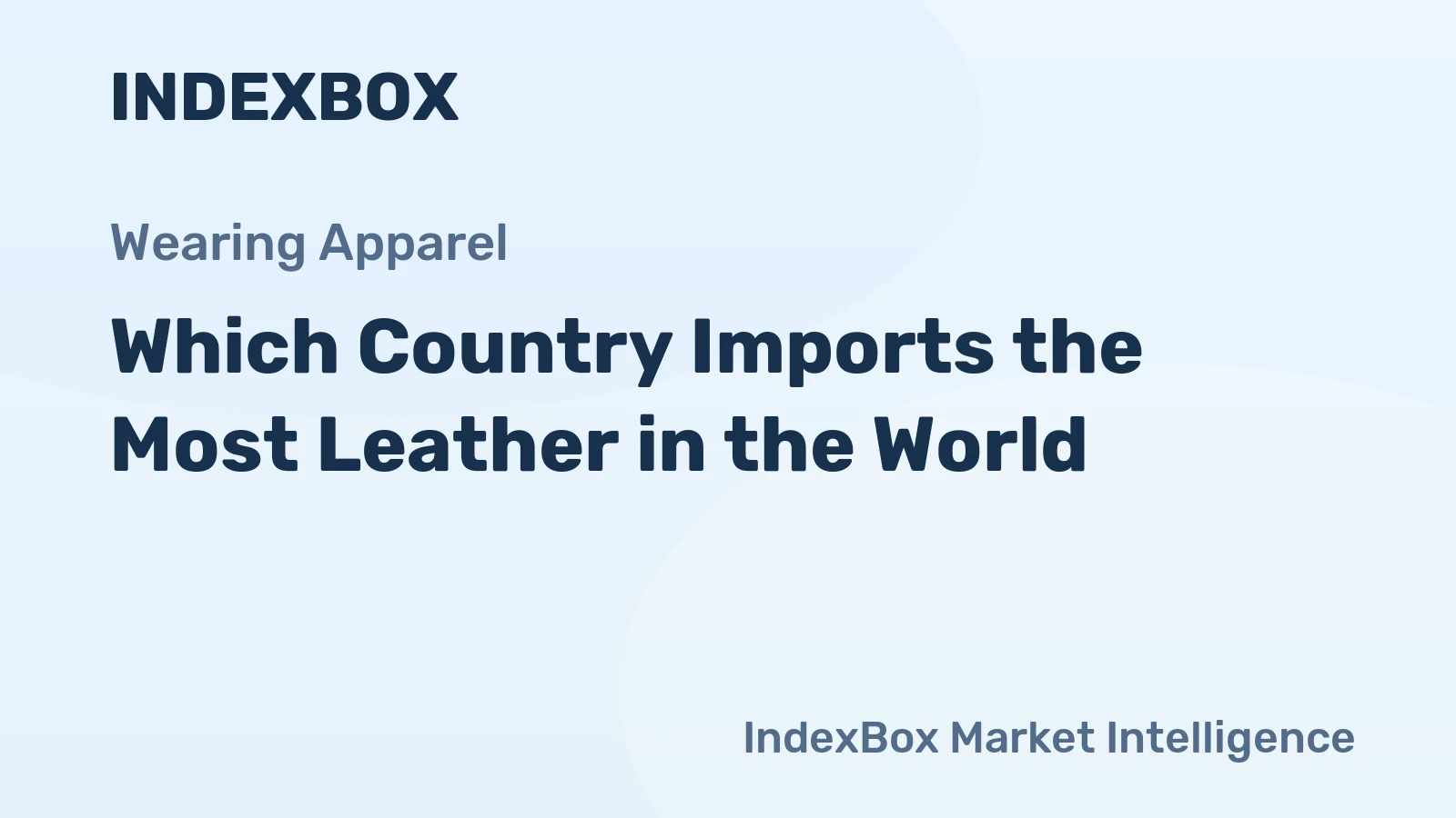 Which Country Imports the Most Leather in the World?