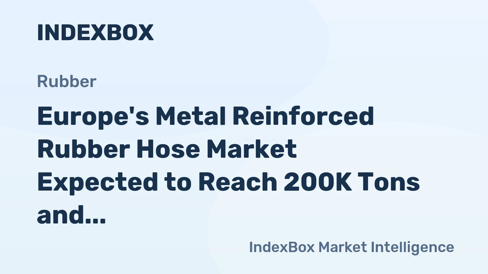 Europe's Metal Reinforced Rubber Hose Market Expected to Reach 200K Tons and $1.2B by 2035
