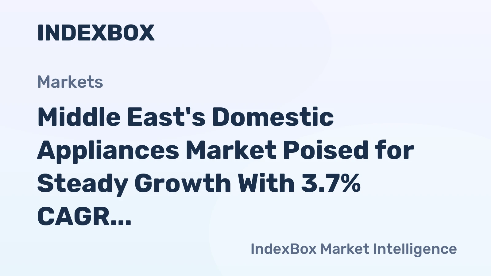 Middle East's Domestic Appliances Market Poised for Steady Growth With 3.7% CAGR in Value