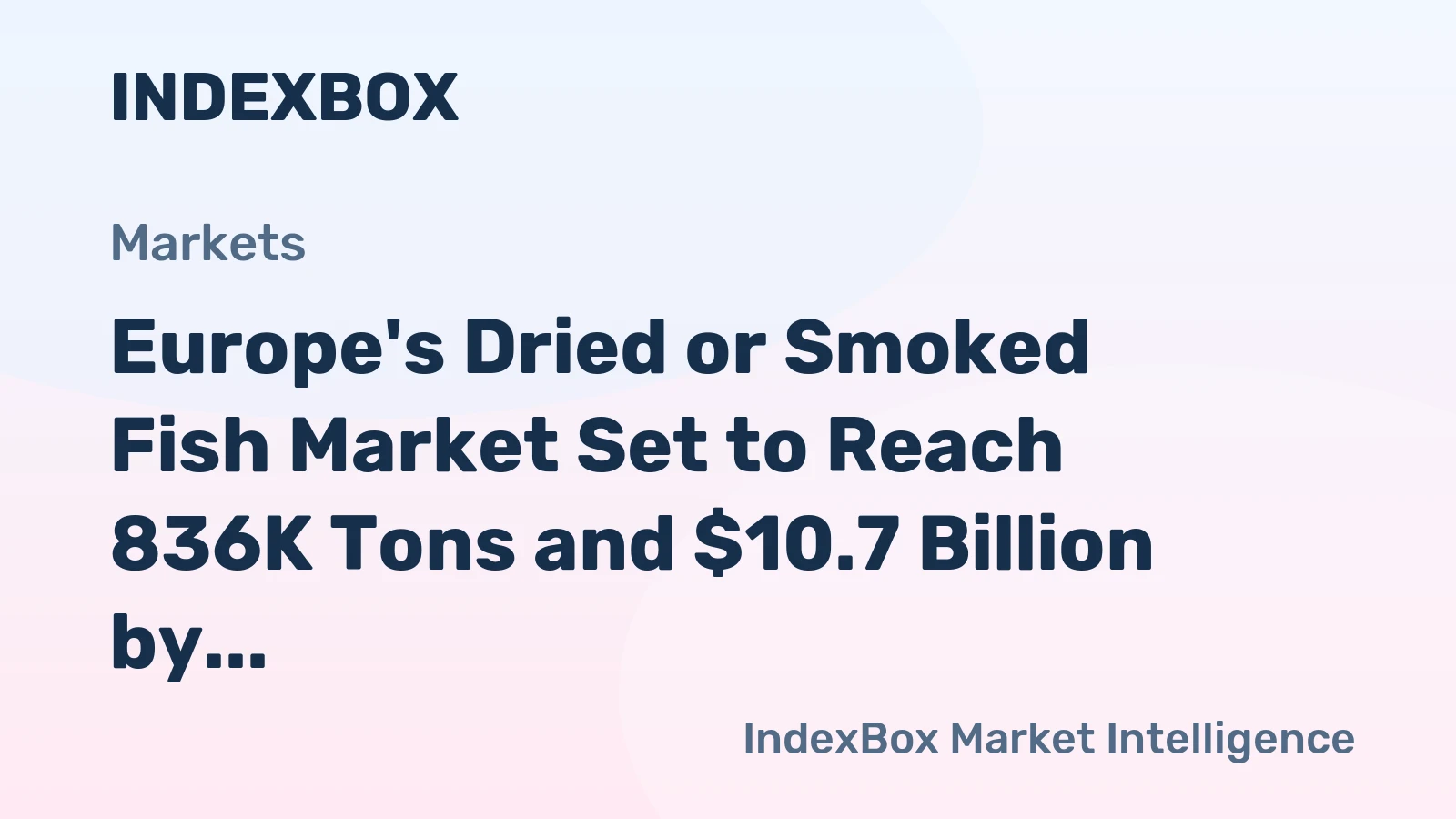 Europe's Dried or Smoked Fish Market Set to Reach 836K Tons and $10.7 Billion by 2035
