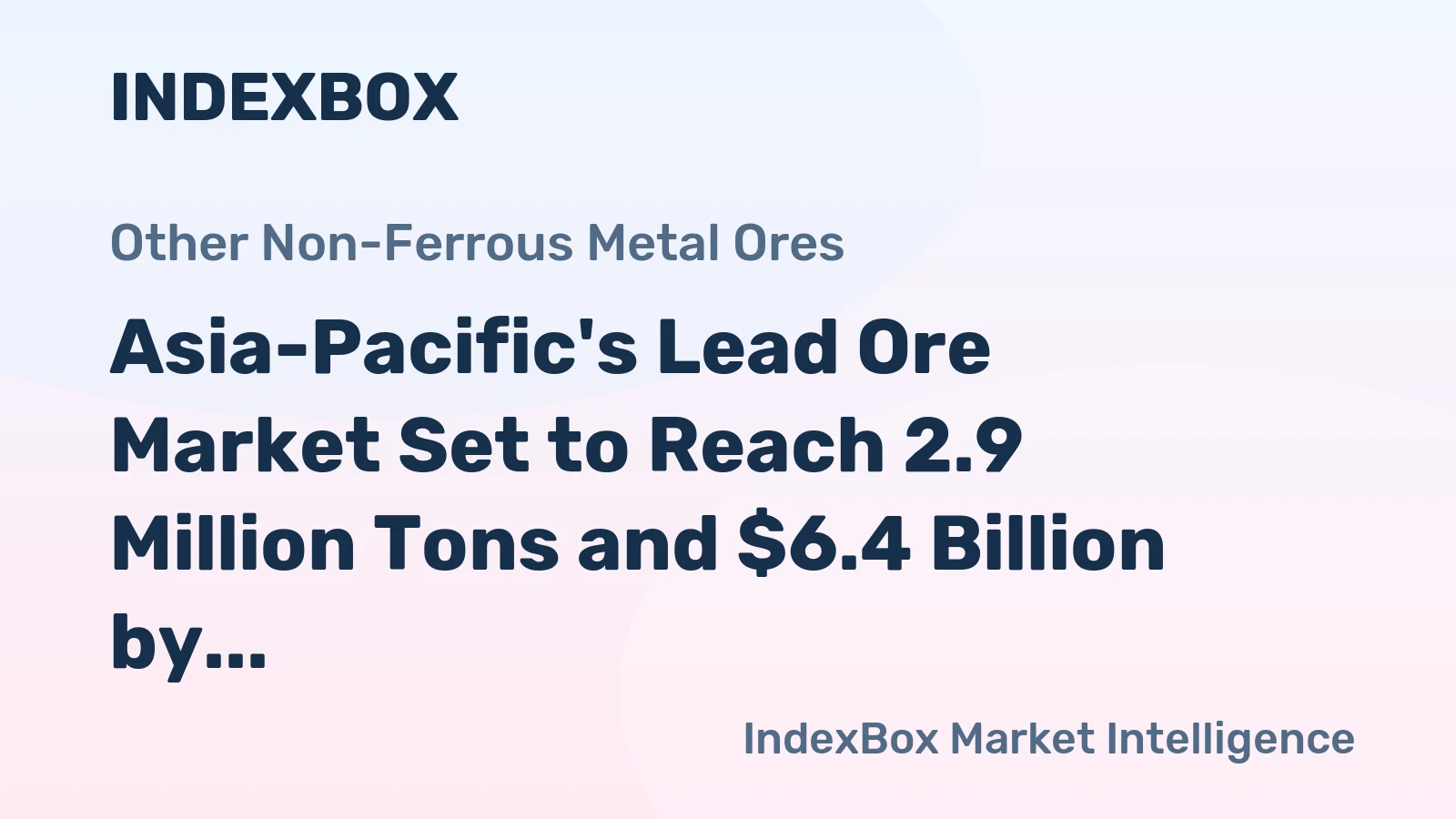 Asia-Pacific's Lead Ore Market Set to Reach 2.9 Million Tons and $6.4 Billion by 2035