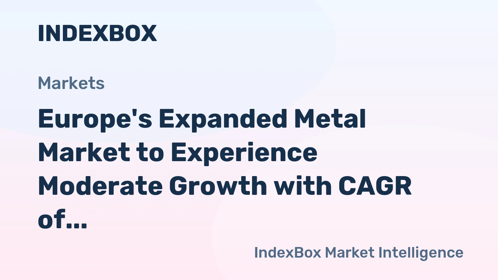 Europe's Expanded Metal Market to Experience Moderate Growth with CAGR of +0.8% from 2024 to 2035