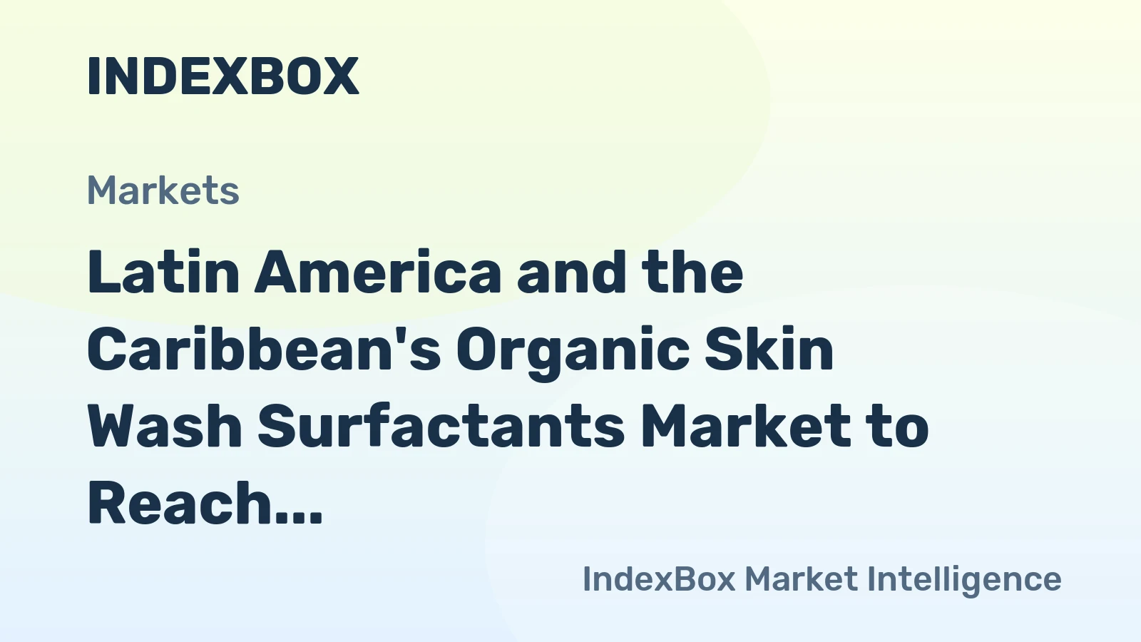 Latin America and the Caribbean's Organic Skin Wash Surfactants Market to Reach 968K Tons and $3.2 Billion by 2035