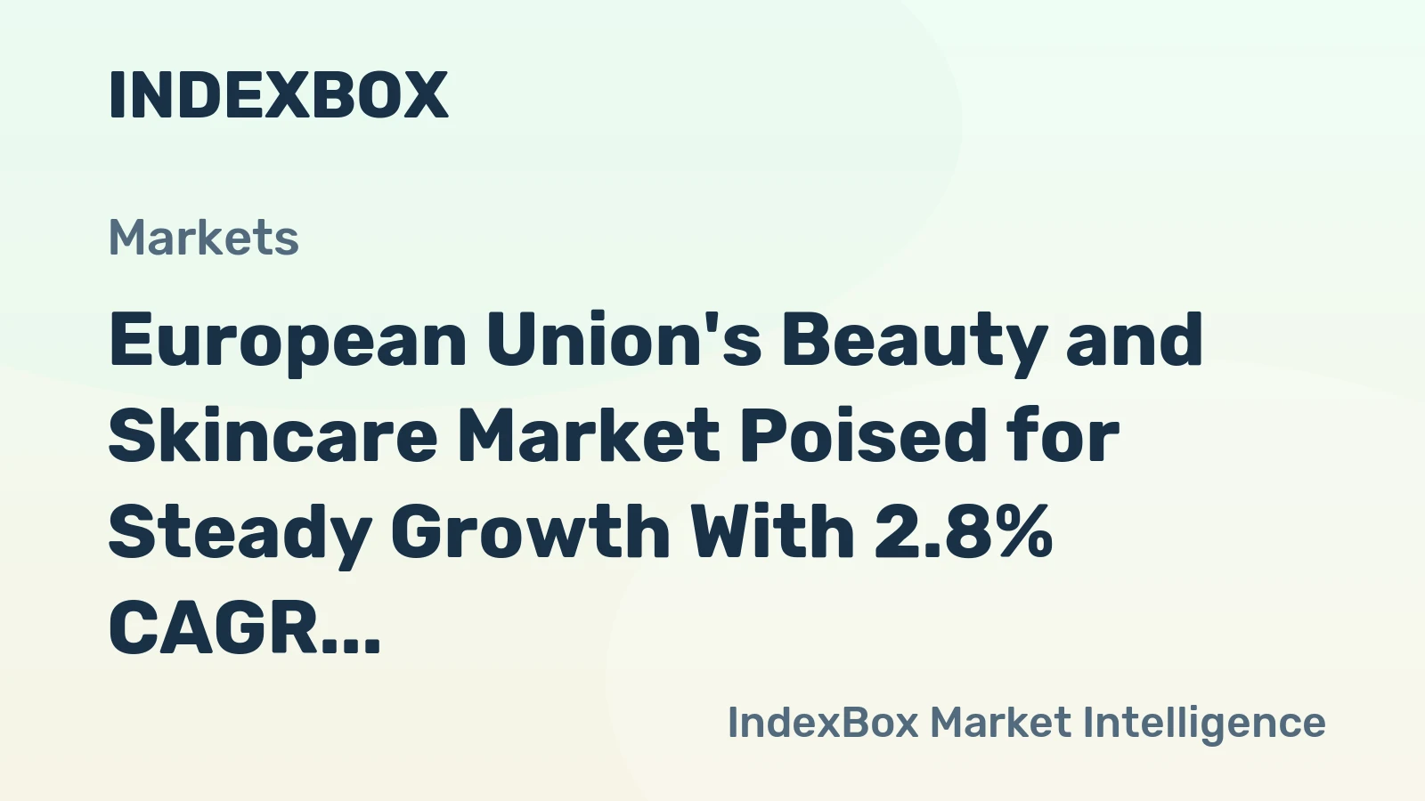 European Union's Beauty and Skincare Market Poised for Steady Growth With 2.8% CAGR in Value