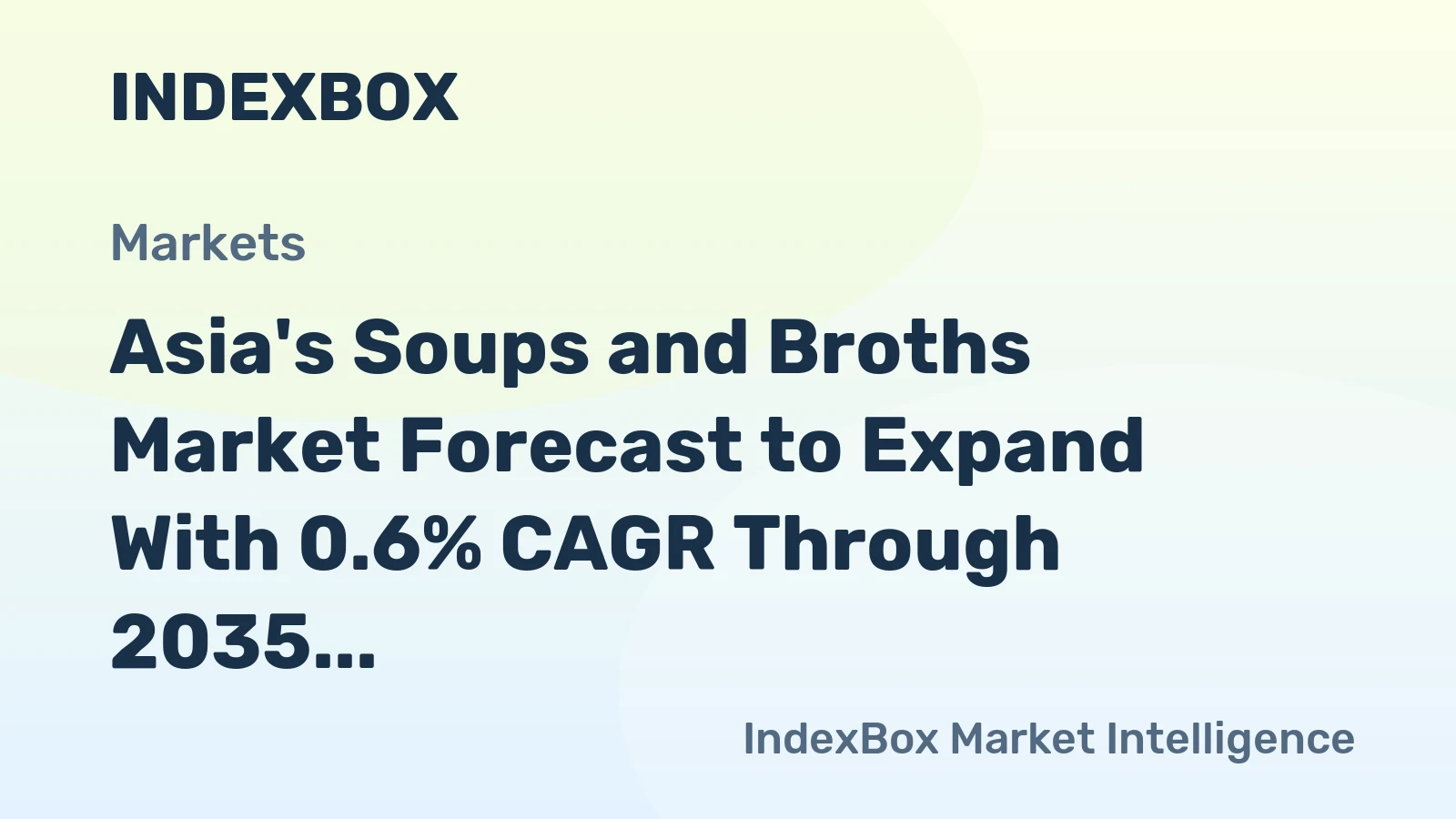 Asia's Soups and Broths Market Forecast to Expand With 0.6% CAGR Through 2035