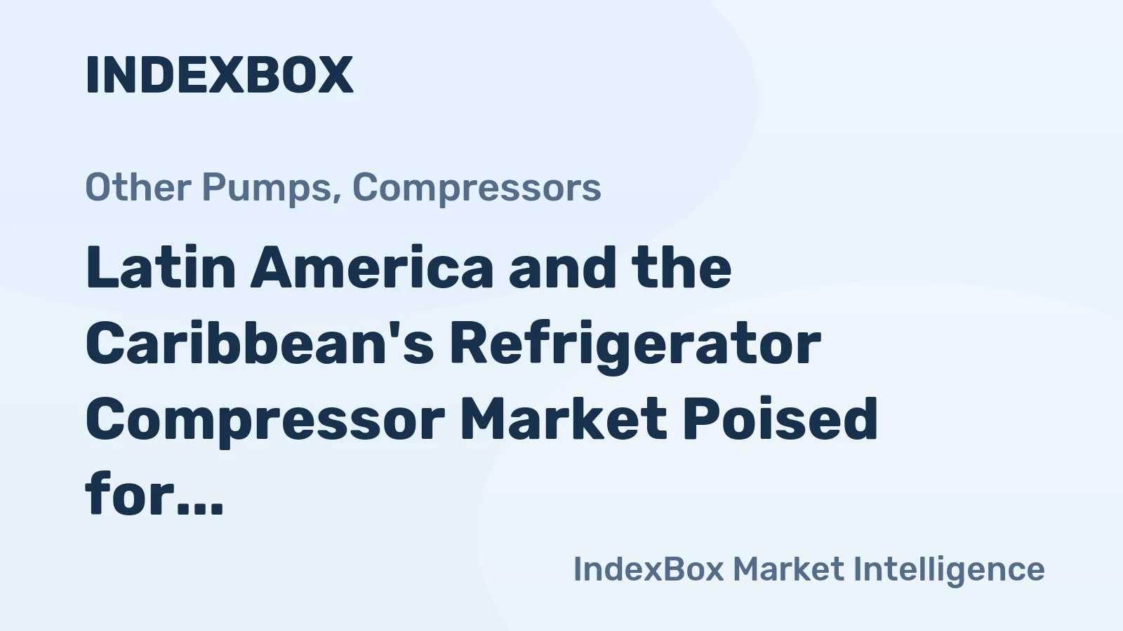 Latin America and the Caribbean's Refrigerator Compressor Market Poised for Steady Growth with a 2.5% Volume CAGR