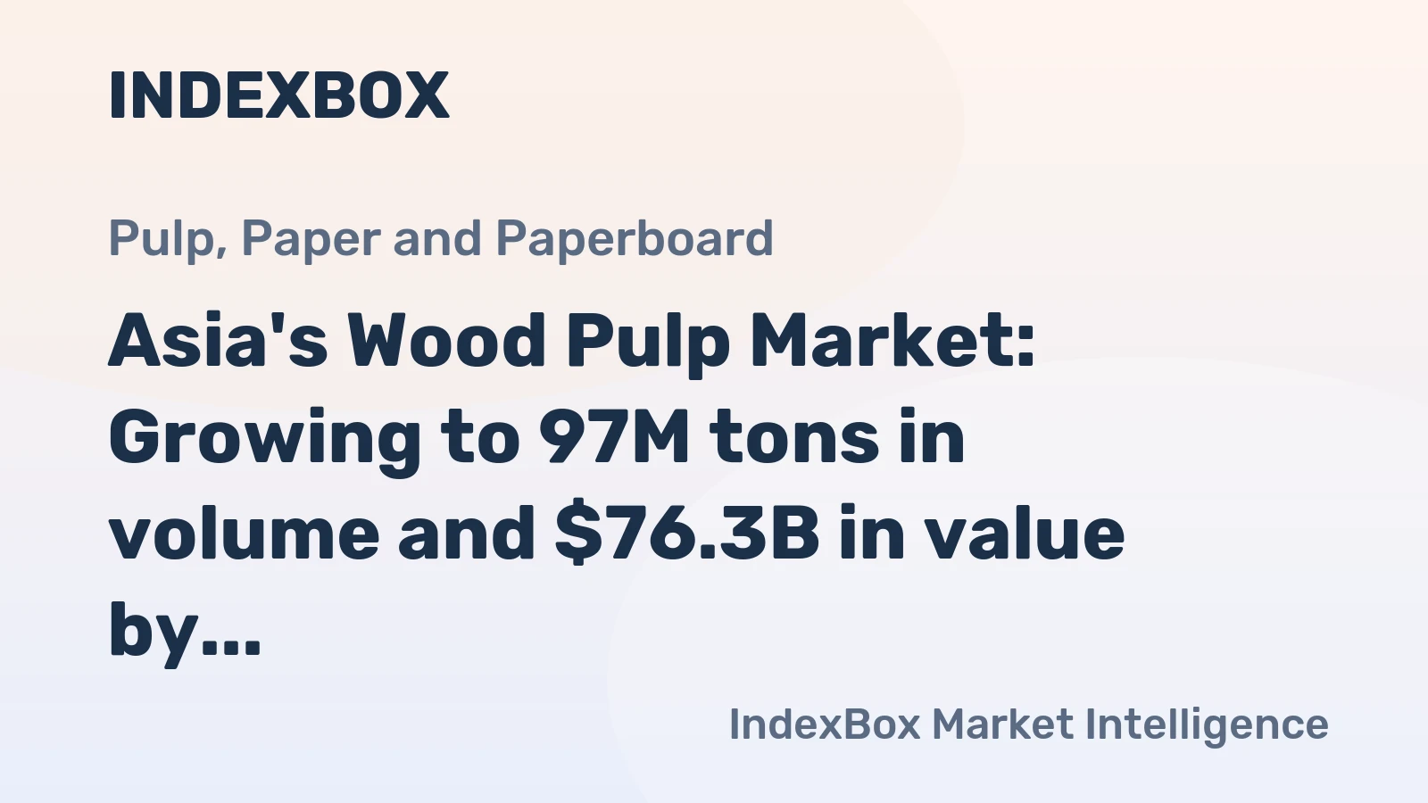 Asia's Wood Pulp Market: Growing to 97M tons in volume and $76.3B in value by 2035