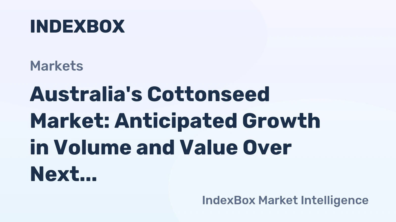 Australia's Cottonseed Market: Anticipated Growth in Volume and Value Over Next Decade