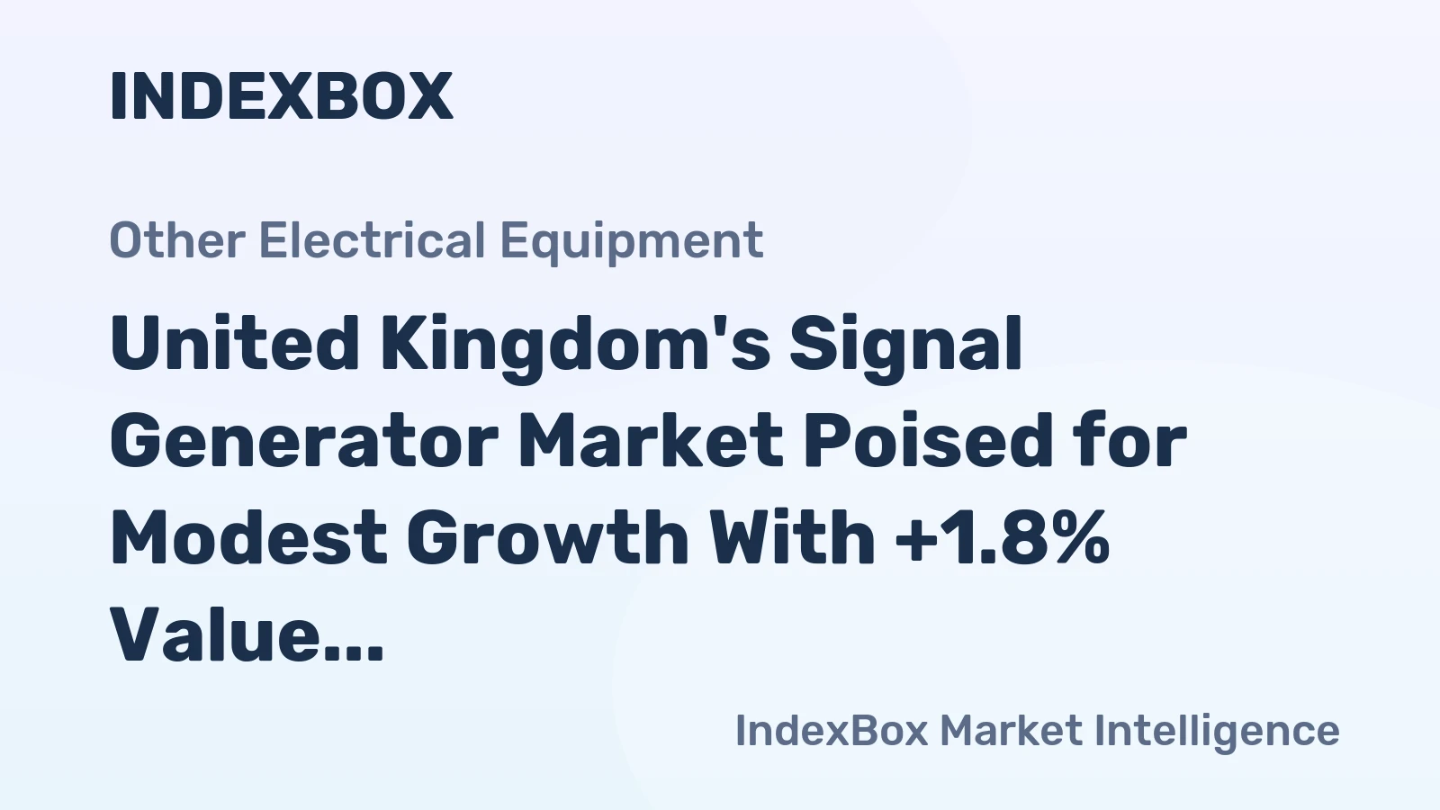 United Kingdom's Signal Generator Market Poised for Modest Growth With +1.8% Value CAGR Forecast