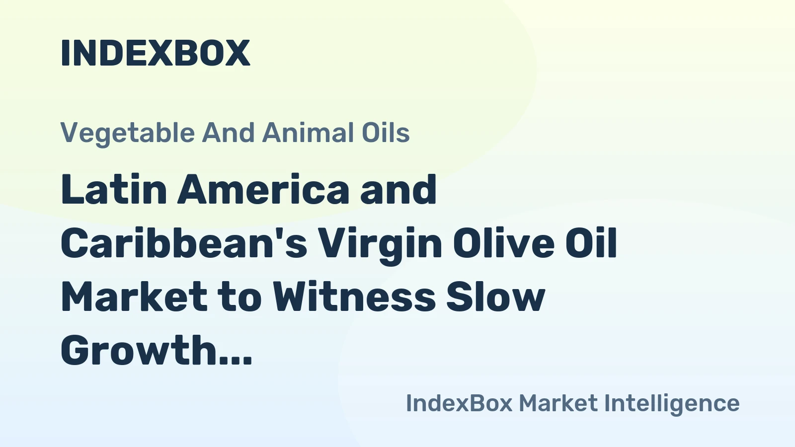 Latin America and Caribbean's Virgin Olive Oil Market to Witness Slow Growth with a CAGR of +1.4% through 2035