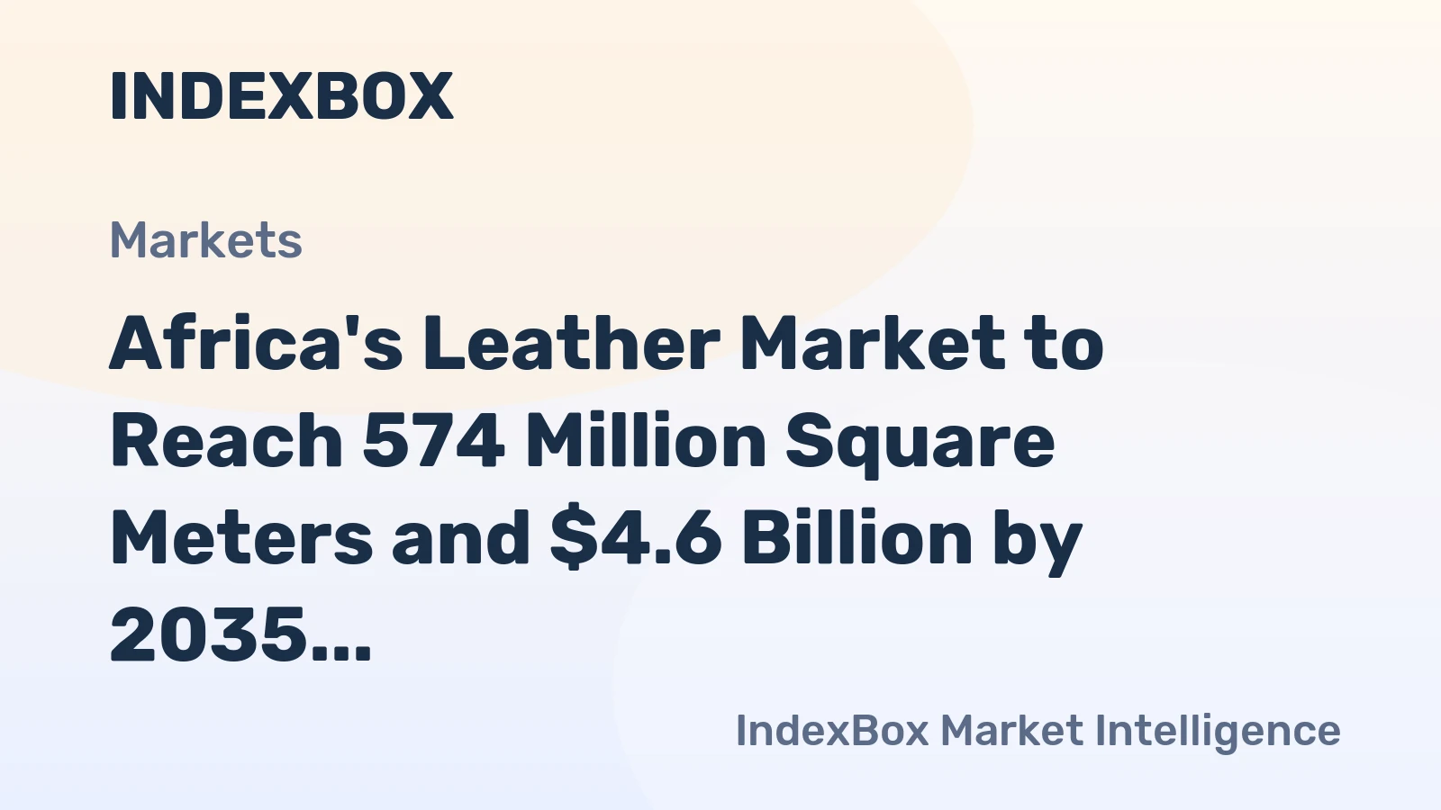 Africa's Leather Market to Reach 574 Million Square Meters and $4.6 Billion by 2035