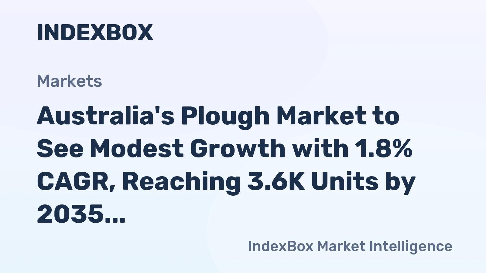 Australia's Plough Market to See Modest Growth with 1.8% CAGR, Reaching 3.6K Units by 2035