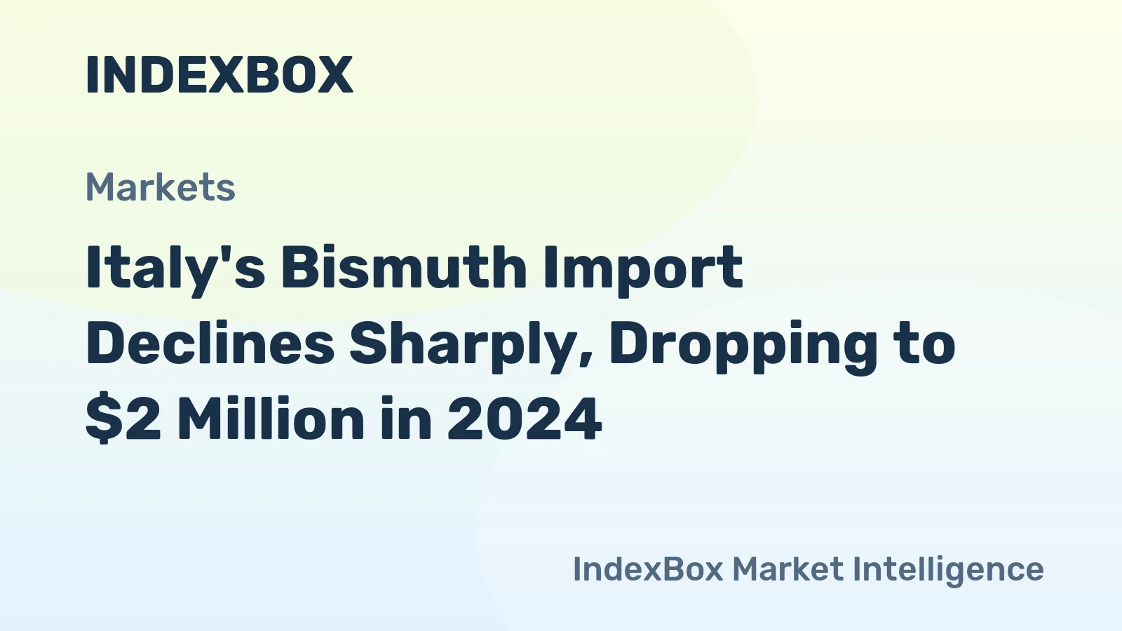 Italy's Bismuth Import Declines Sharply, Dropping to $2 Million in 2024