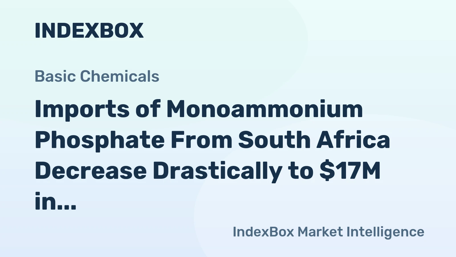 Imports of Monoammonium Phosphate From South Africa Decrease Drastically to $17M in December 2023