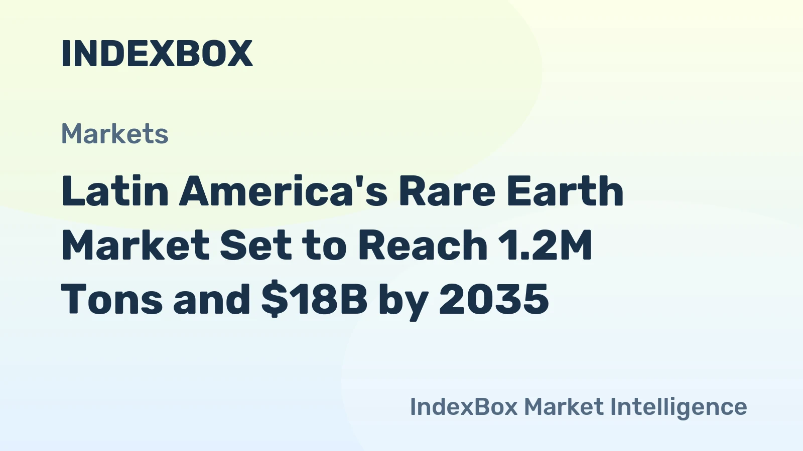 Latin America's Rare Earth Market Set to Reach 1.2M Tons and $18B by 2035