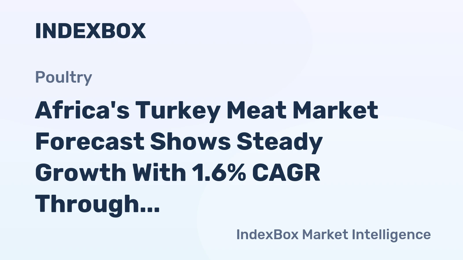Africa's Turkey Meat Market Forecast Shows Steady Growth With 1.6% CAGR Through 2035