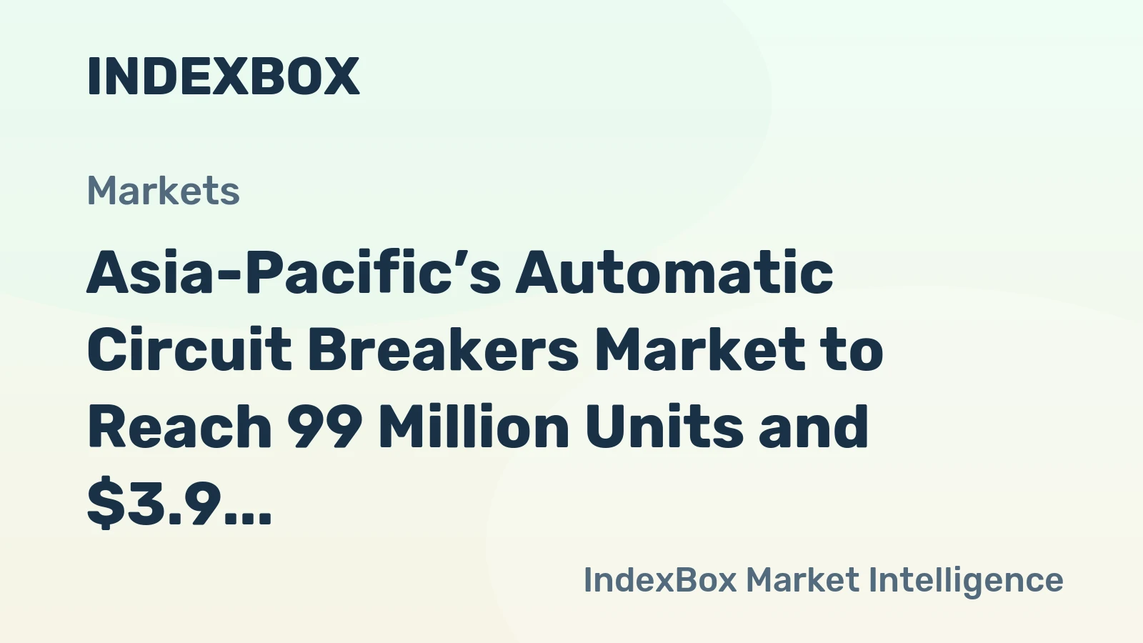Asia-Pacific’s Automatic Circuit Breakers Market to Reach 99 Million Units and $3.9 Billion by 2035
