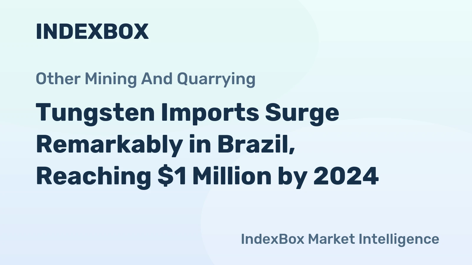 Tungsten Imports Surge Remarkably in Brazil, Reaching $1 Million by 2024