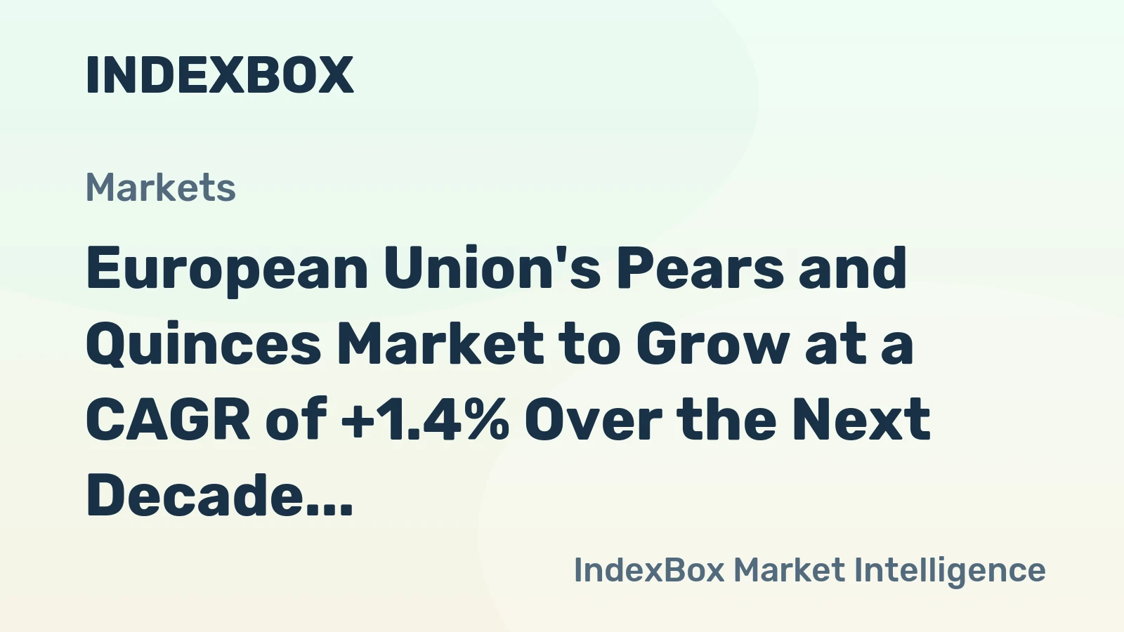 European Union's Pears and Quinces Market to Grow at a CAGR of +1.4% Over the Next Decade