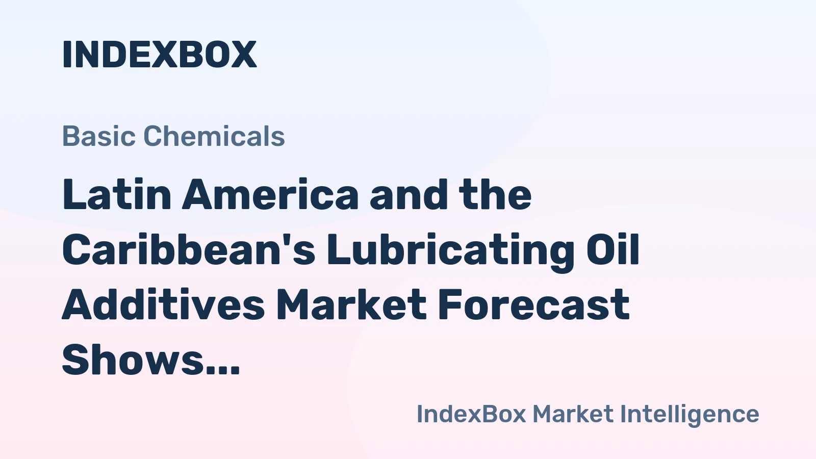 Latin America and the Caribbean's Lubricating Oil Additives Market Forecast Shows Slowing Volume Growth at +0.1% CAGR Through 2035
