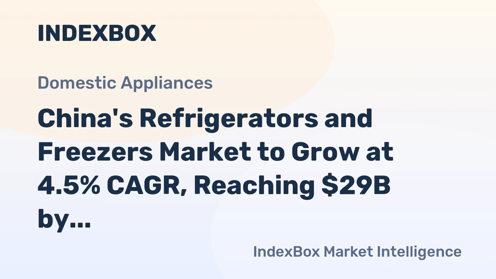 China's Refrigerators and Freezers Market to Grow at 4.5% CAGR, Reaching $29B by 2035
