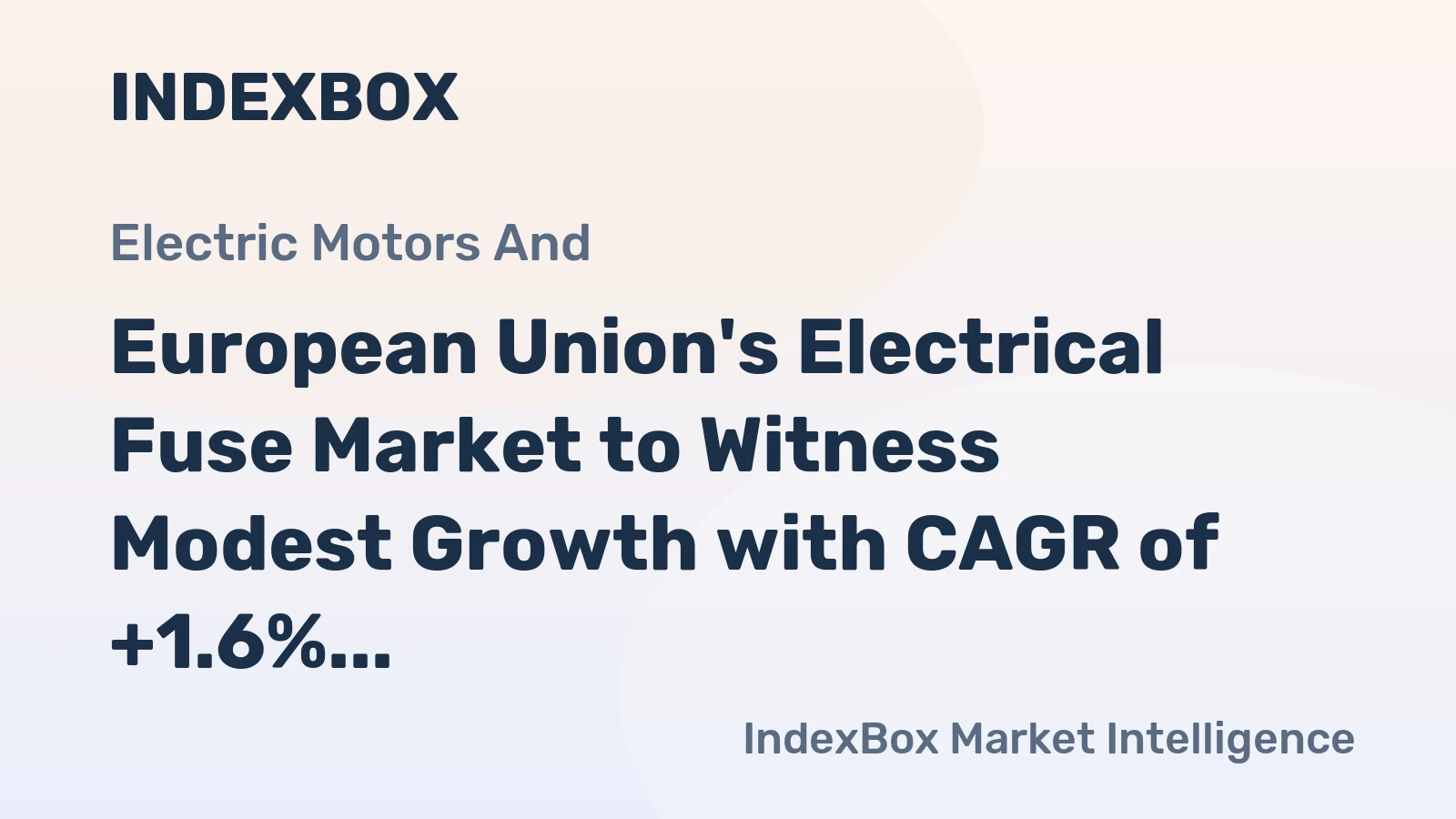 European Union's Electrical Fuse Market to Witness Modest Growth with CAGR of +1.6% Over Next Decade