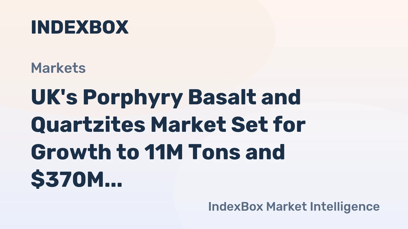 UK's Porphyry Basalt and Quartzites Market Set for Growth to 11M Tons and $370M Value
