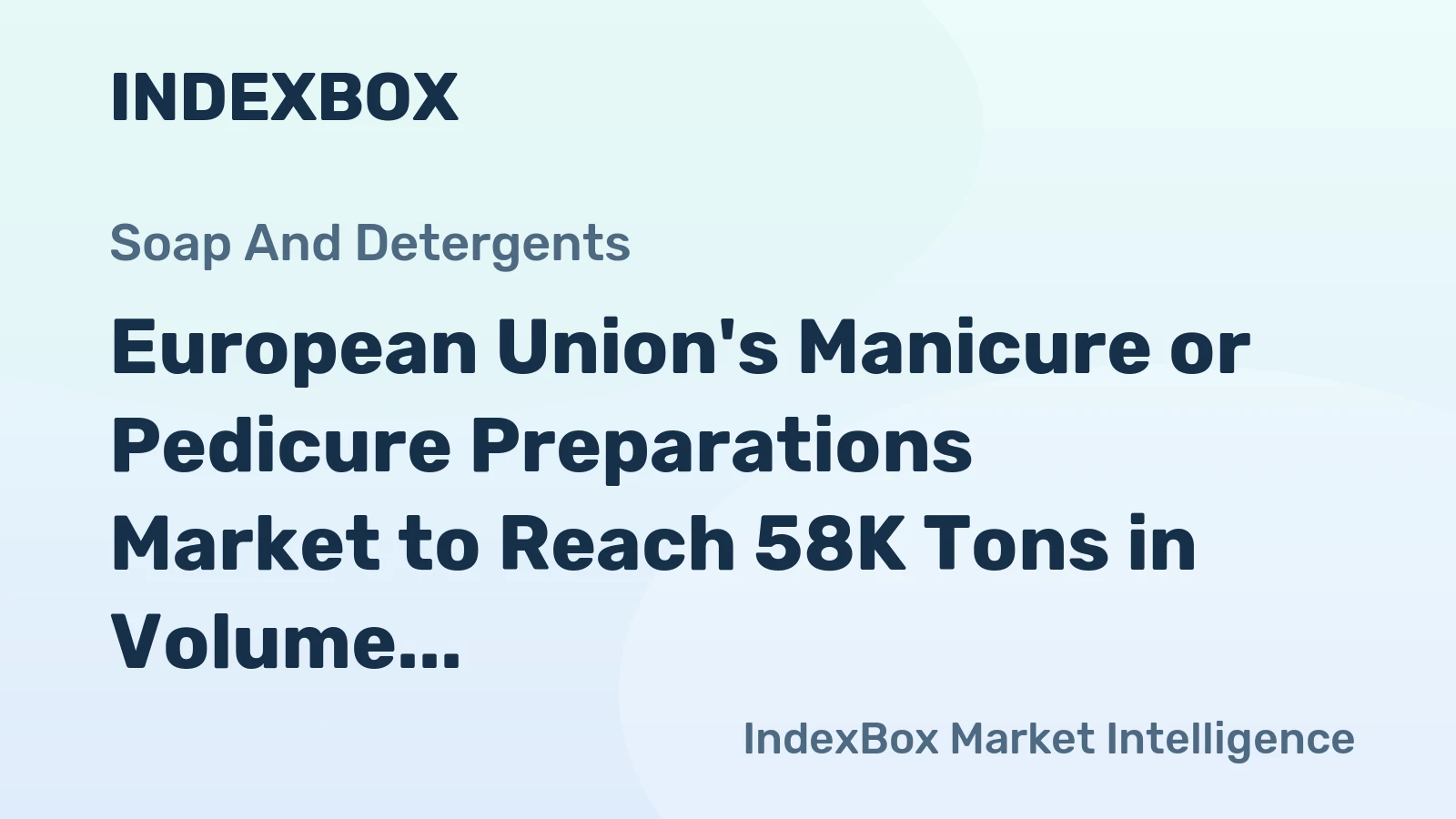 European Union's Manicure or Pedicure Preparations Market to Reach 58K Tons in Volume and $1.7B in Value by 2035