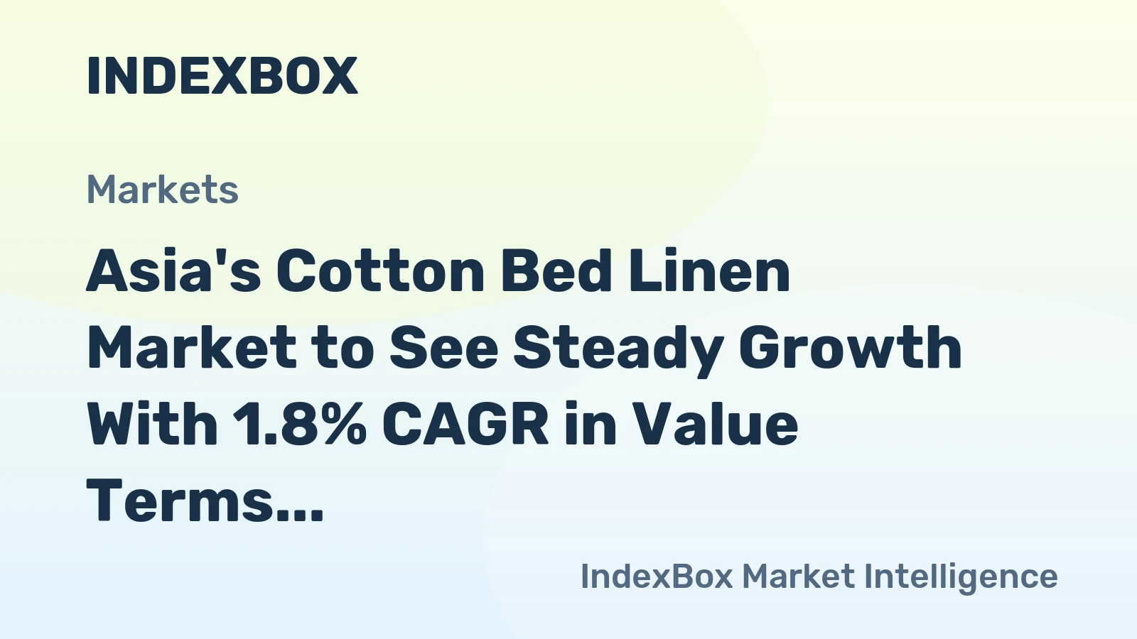 Asia's Cotton Bed Linen Market to See Steady Growth With 1.8% CAGR in Value Terms