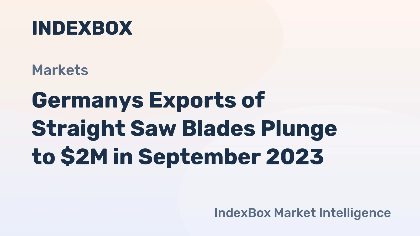 Germanys Exports of Straight Saw Blades Plunge to $2M in September 2023