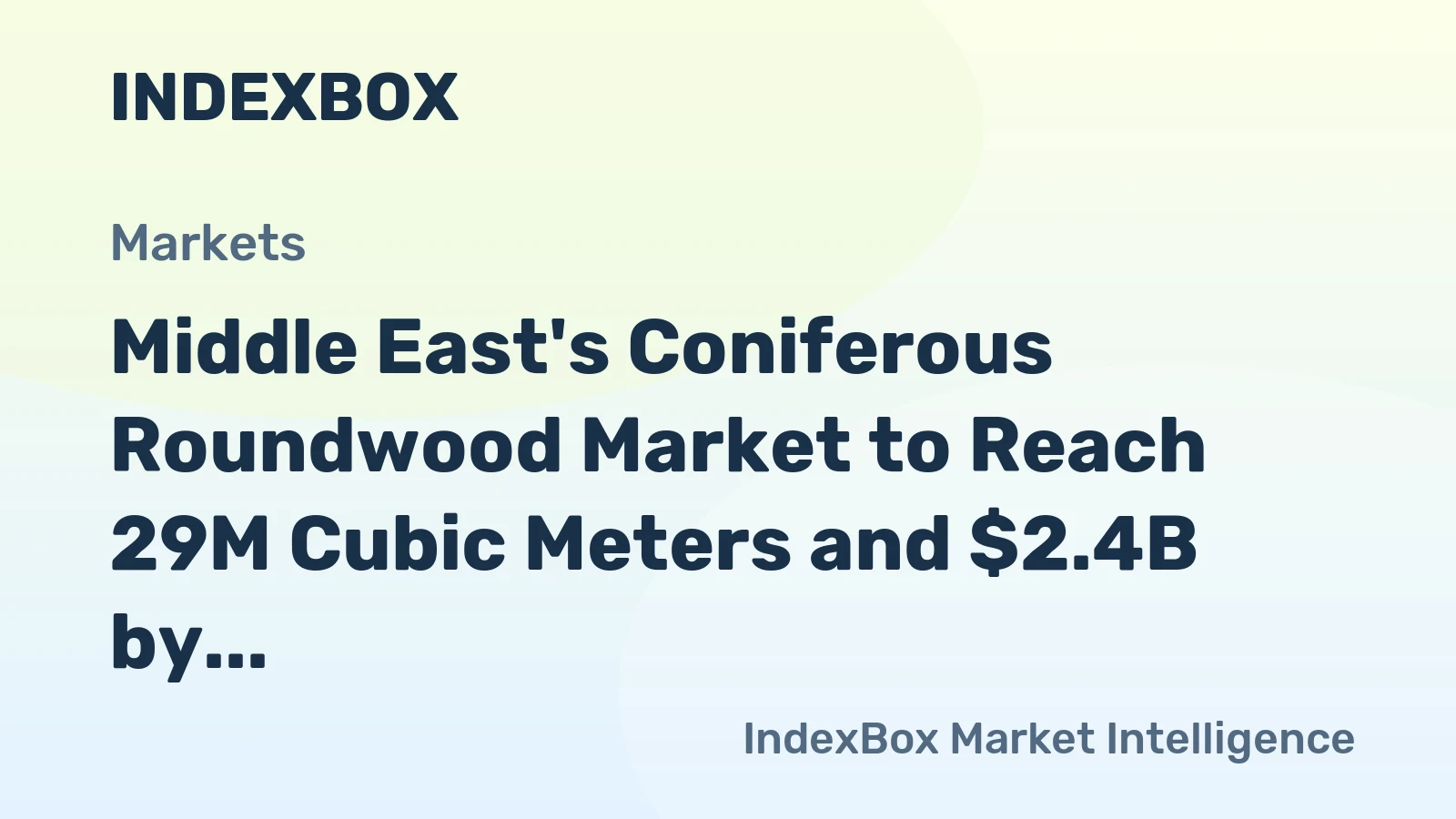 Middle East's Coniferous Roundwood Market to Reach 29M Cubic Meters and $2.4B by 2035
