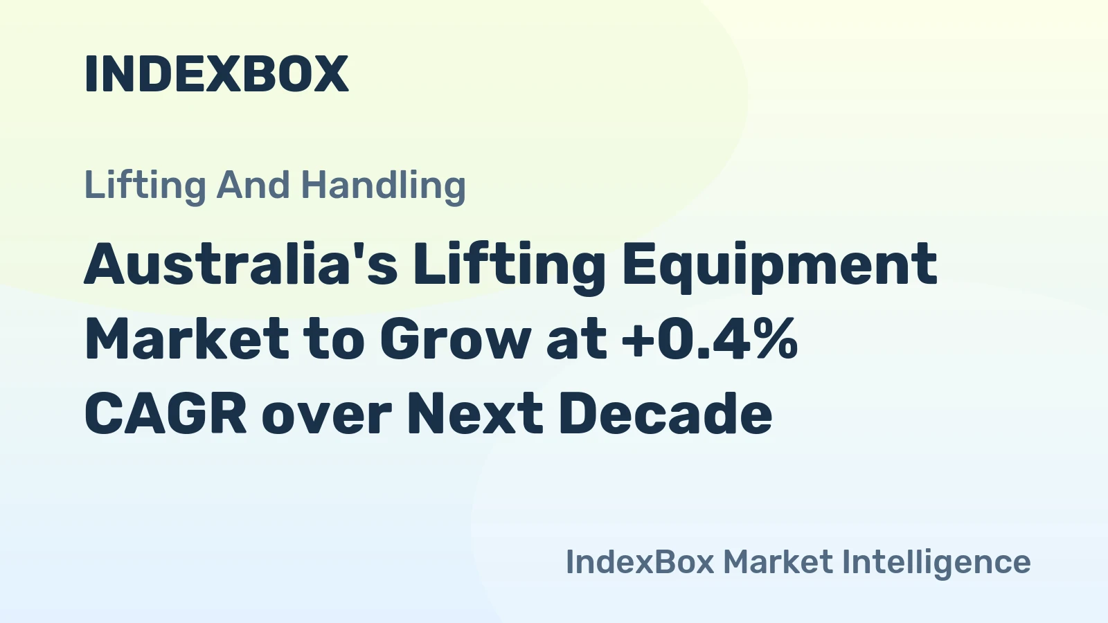 Australia's Lifting Equipment Market to Grow at +0.4% CAGR over Next Decade