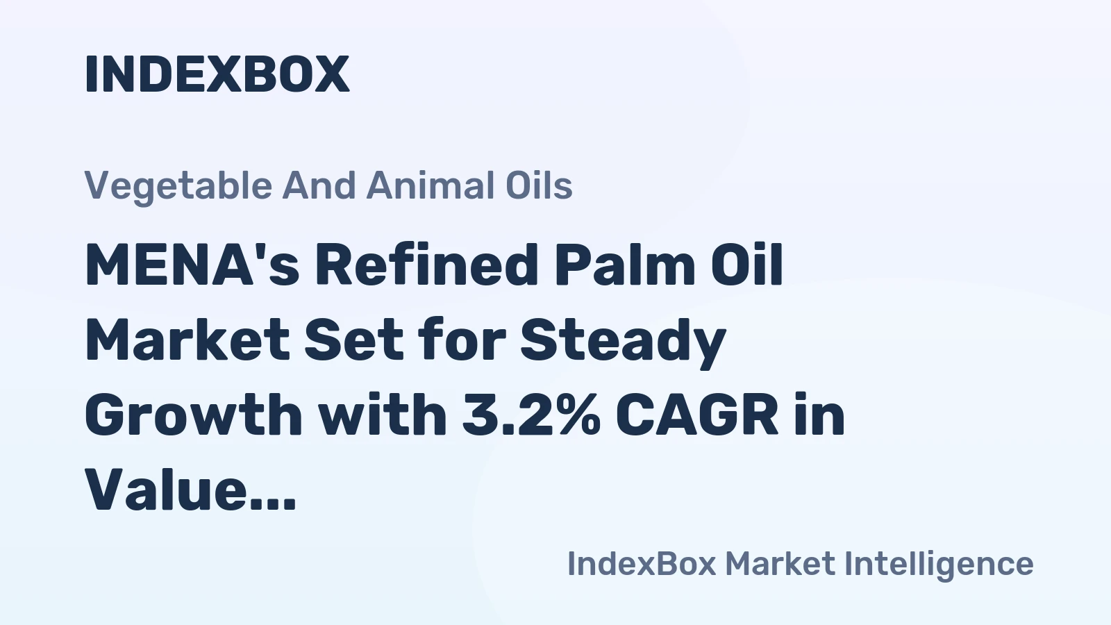 MENA's Refined Palm Oil Market Set for Steady Growth with 3.2% CAGR in Value Through 2035