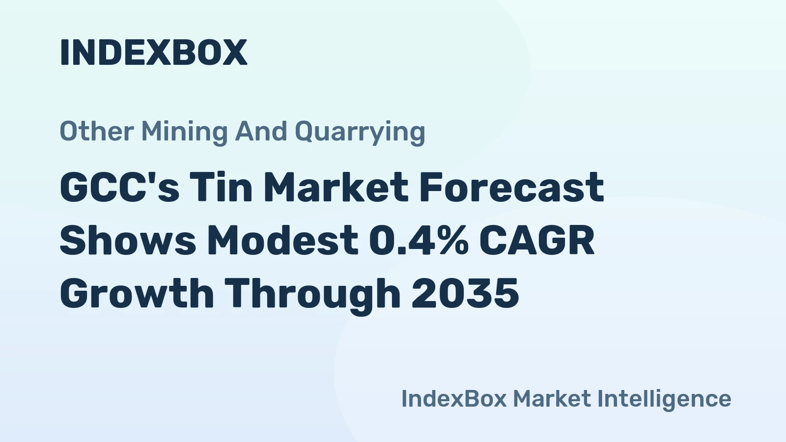 GCC's Tin Market Forecast Shows Modest 0.4% CAGR Growth Through 2035
