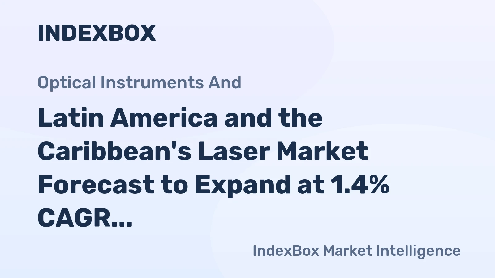 Latin America and the Caribbean's Laser Market Forecast to Expand at 1.4% CAGR