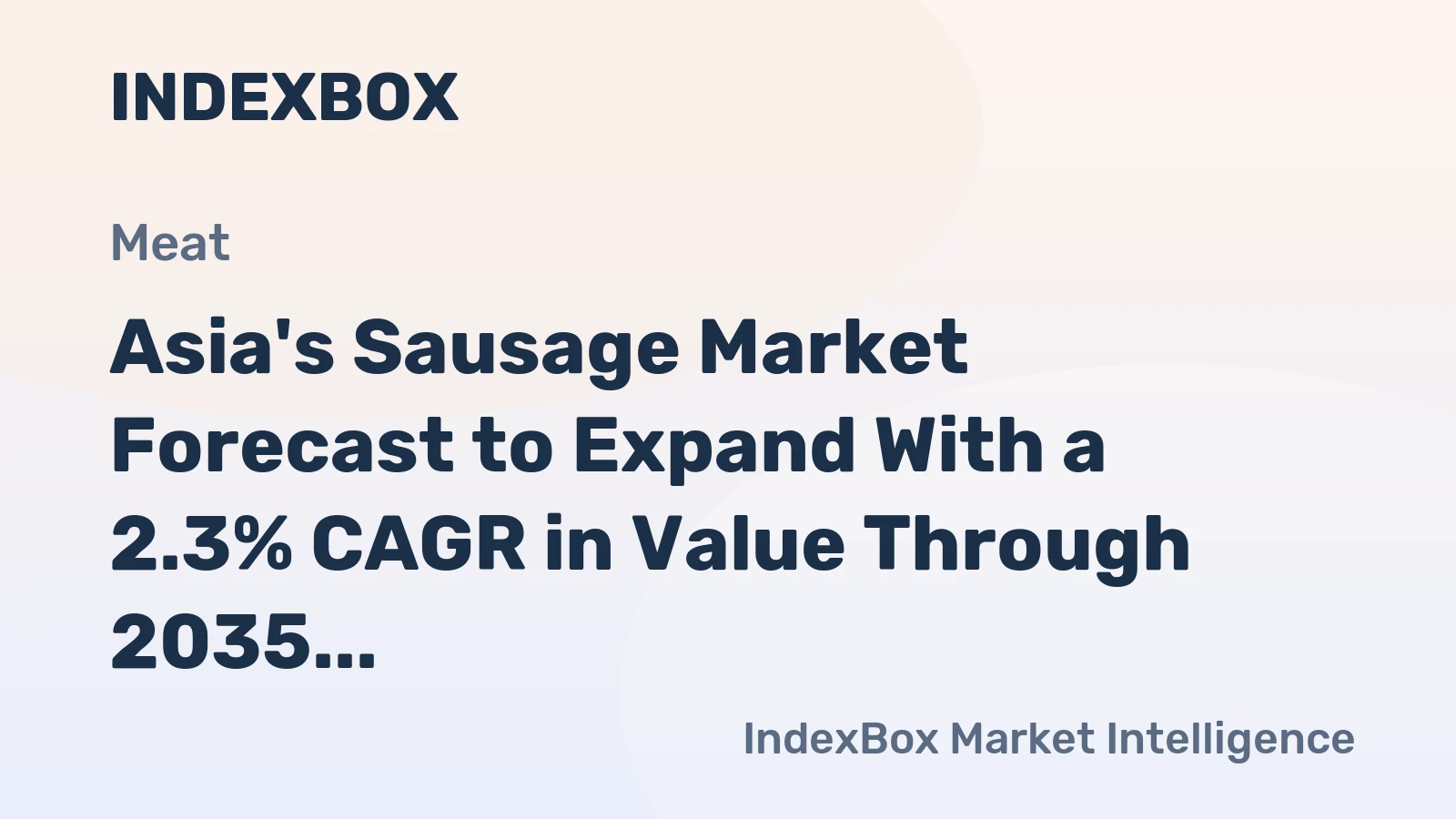 Asia's Sausage Market Forecast to Expand With a 2.3% CAGR in Value Through 2035