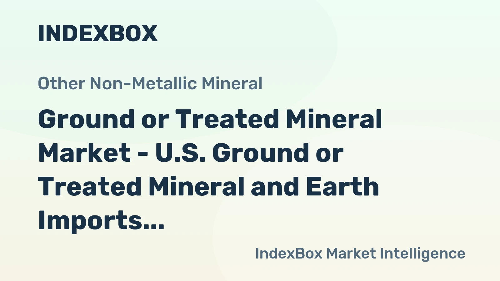 Ground or Treated Mineral Market - U.S. Ground or Treated Mineral and Earth Imports Diminishing, Brazil Rushes the Supply
